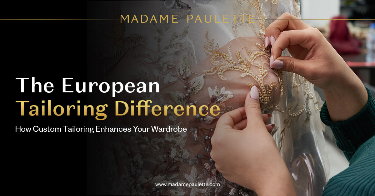 How European Tailoring & Alterations Enhances Your Wardrobe